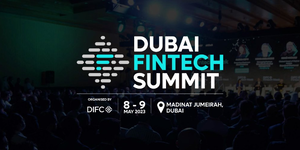 Dubai FinTech Summit 2023
