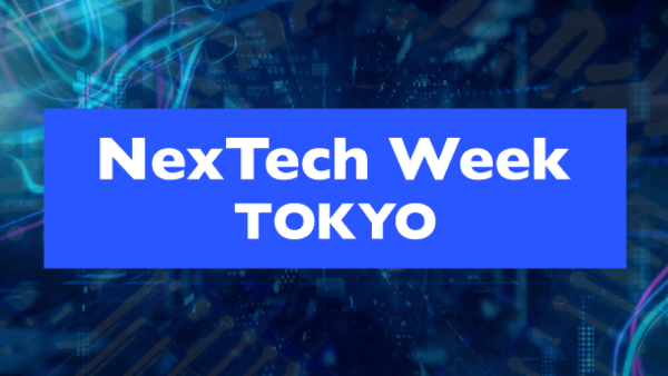 NexTech Week TOKYO Ready For Spring 2024, Opens Exhibitor Applications For Autumn 2024 & Spring ...