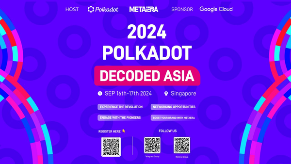 MetaEra Exclusive: First Glimpse At Polkadot Decoded Asia 2024 Guest Lineup, Limited-Time Free ...